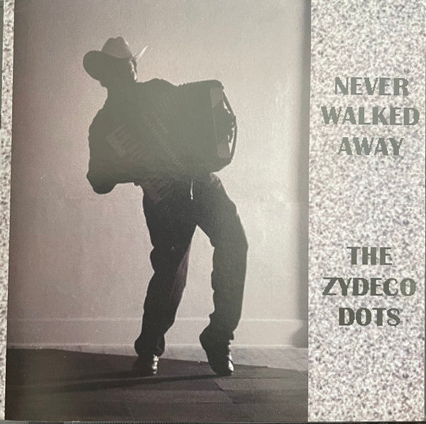 The Zydeco Dots "Never Walked Away" CD (USED) - Not On Label (2008 ...